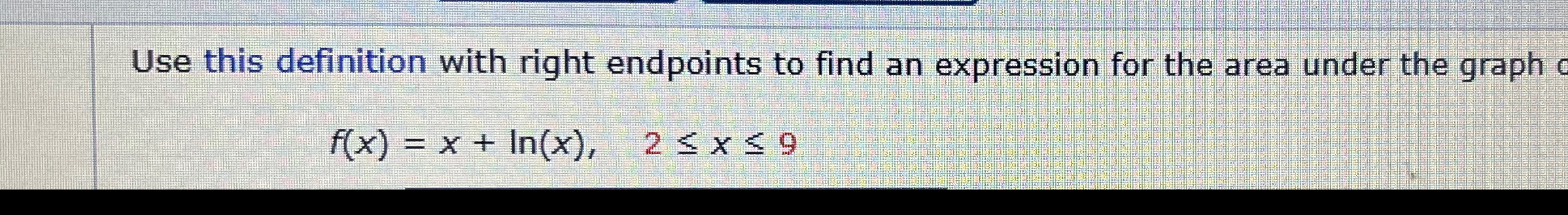 Solved Use this definition with right endpoints to find an | Chegg.com