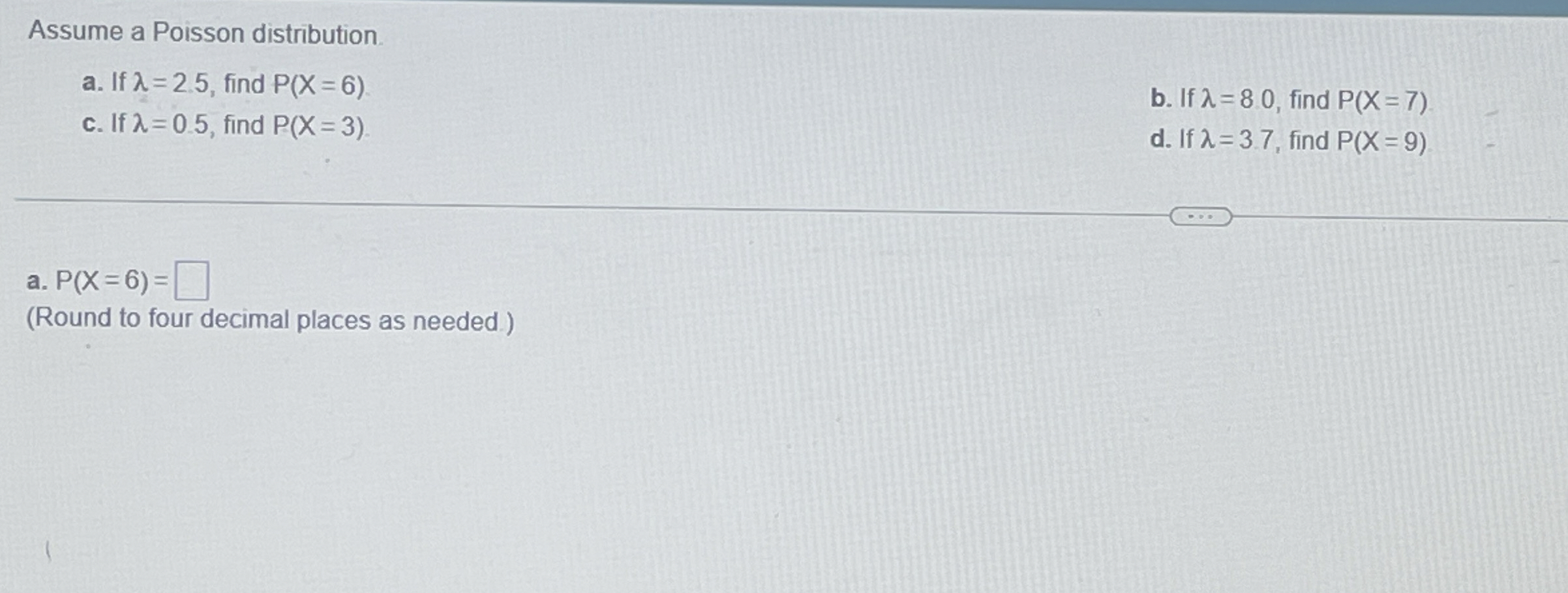 Solved Assume a Poisson distributiona. ﻿If λ=2.5, ﻿find | Chegg.com