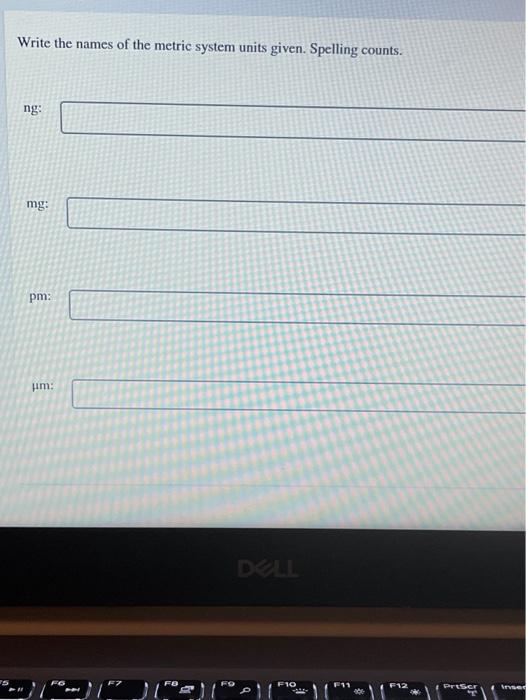 Solved Write the names of the metric system units given. | Chegg.com
