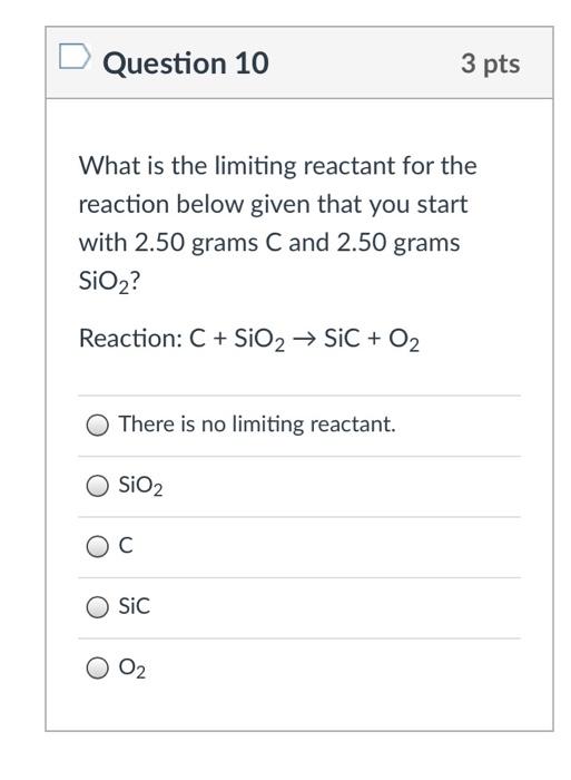 Solved Question 10 3 pts What is the limiting reactant for | Chegg.com