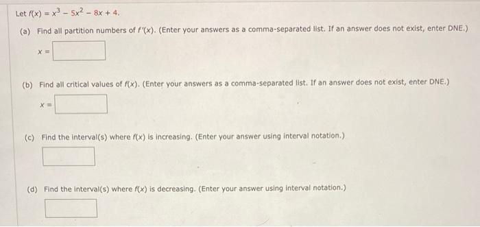Solved Let f(x)=x3−5x2−8x+4 (a) Find all partition numbers | Chegg.com