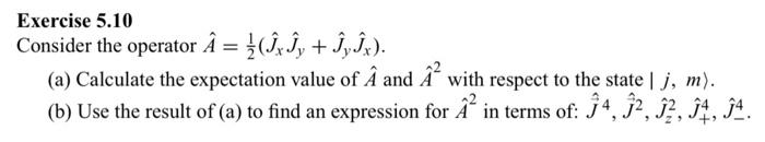 Solved Exercise 5.10 Consider the operator | Chegg.com