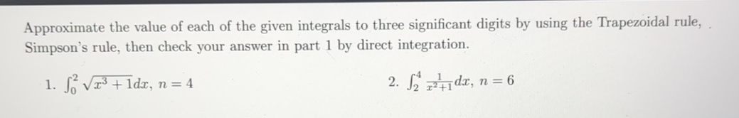 Solved Approximate the value of each of the given integrals | Chegg.com