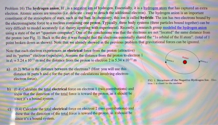 Solved Problem 16) The hydrogen anion, H, is a negative ion | Chegg.com