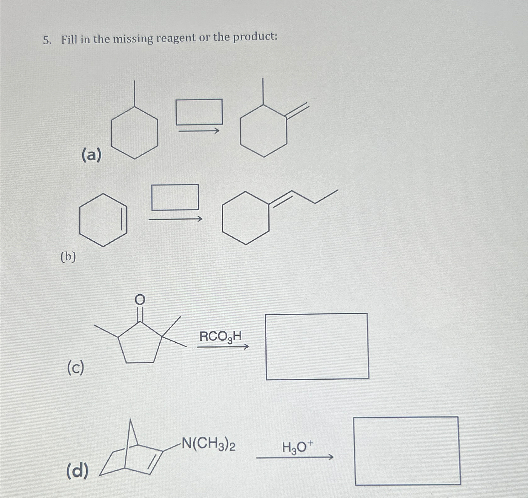Solved Fill in the missing reagent or the product: | Chegg.com Solved Fill in the missing reagent or the product: | Chegg.com
