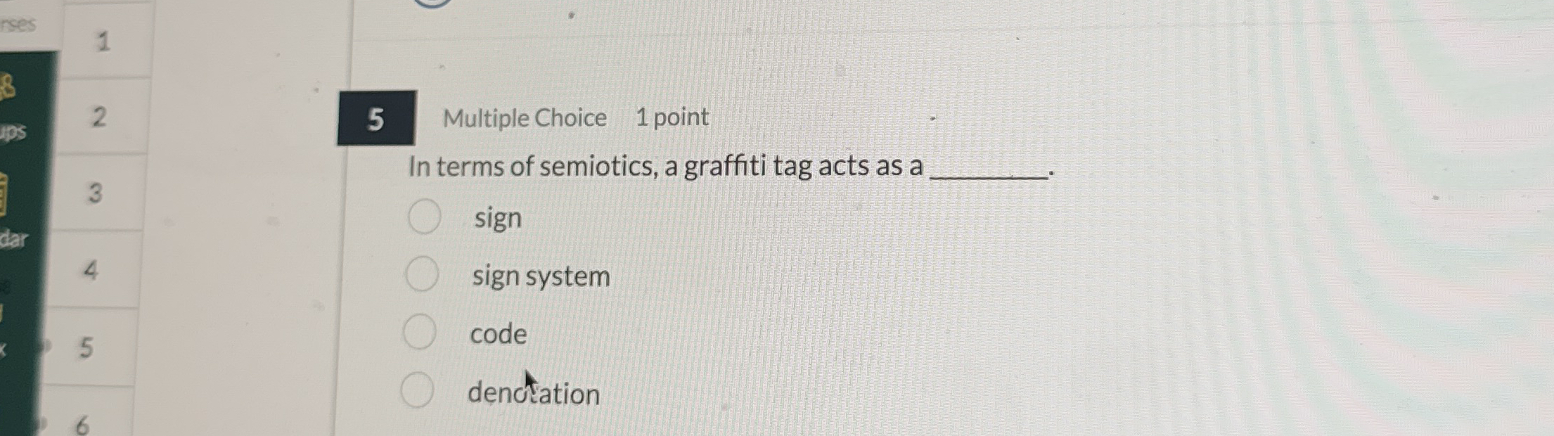 Solved 5 ﻿Multiple Choice 1 ﻿pointIn terms of semiotics, a | Chegg.com