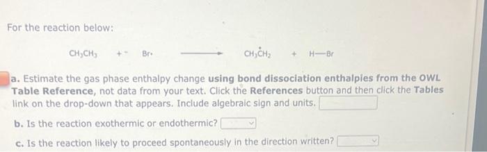 Solved For the reaction below: a. Estimate the gas phase | Chegg.com