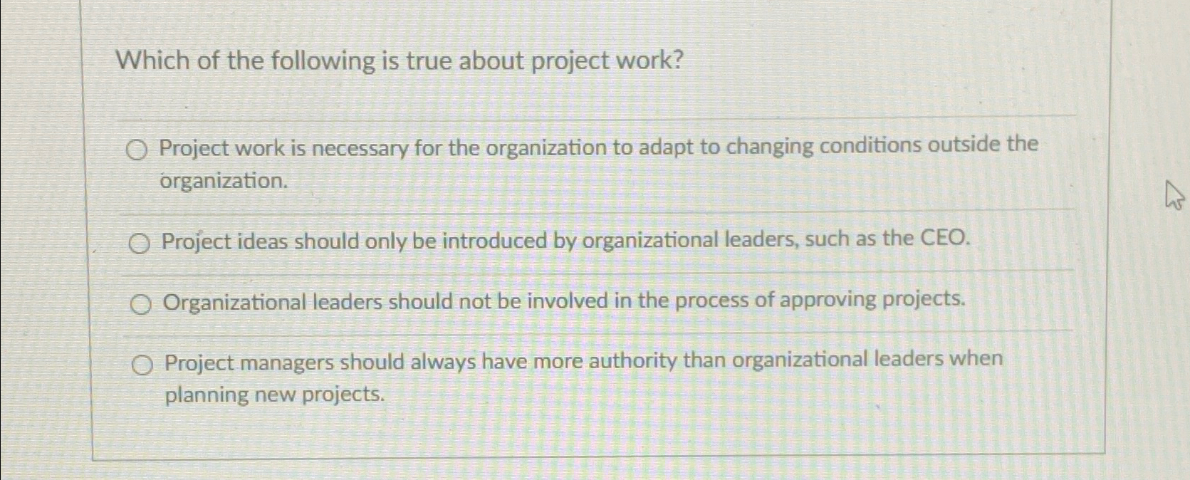 Solved Which of the following is true about project | Chegg.com