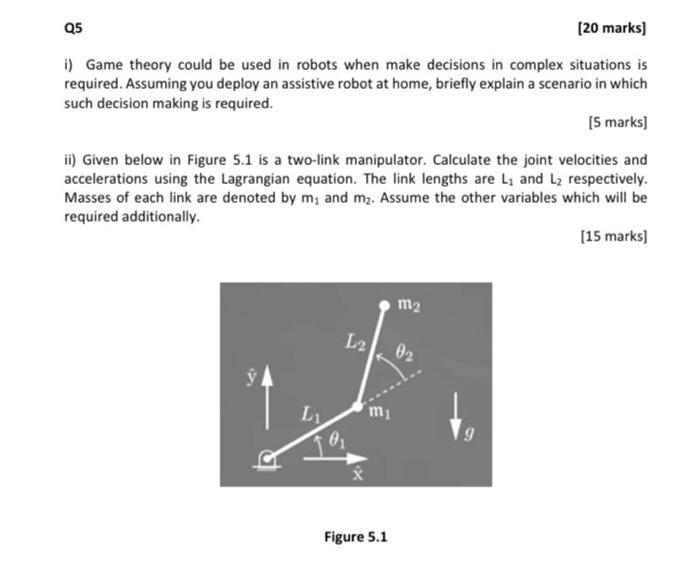 Solved Q5 [20 marks) i) Game theory could be used in robots | Chegg.com