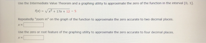 Solved Use the Intermediate Value Theorem and a graphing | Chegg.com