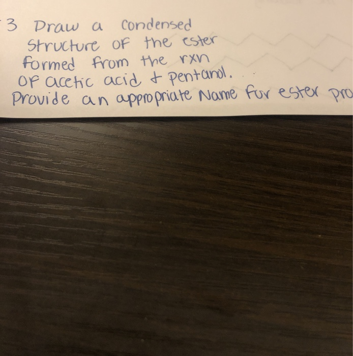Solved 3 Draw a Condensed Structure of the ester formed from | Chegg.com