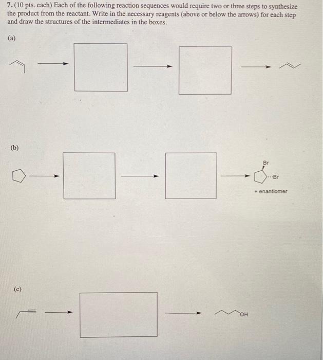 Solved 7. (10 pts. each) Each of the following reaction | Chegg.com