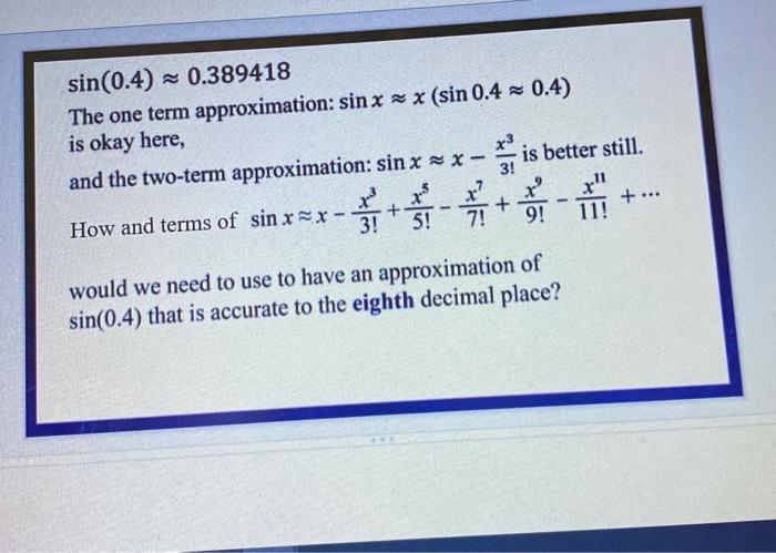 Solved sin(0.4) = 0.389418 The one term approximation: sin x | Chegg.com