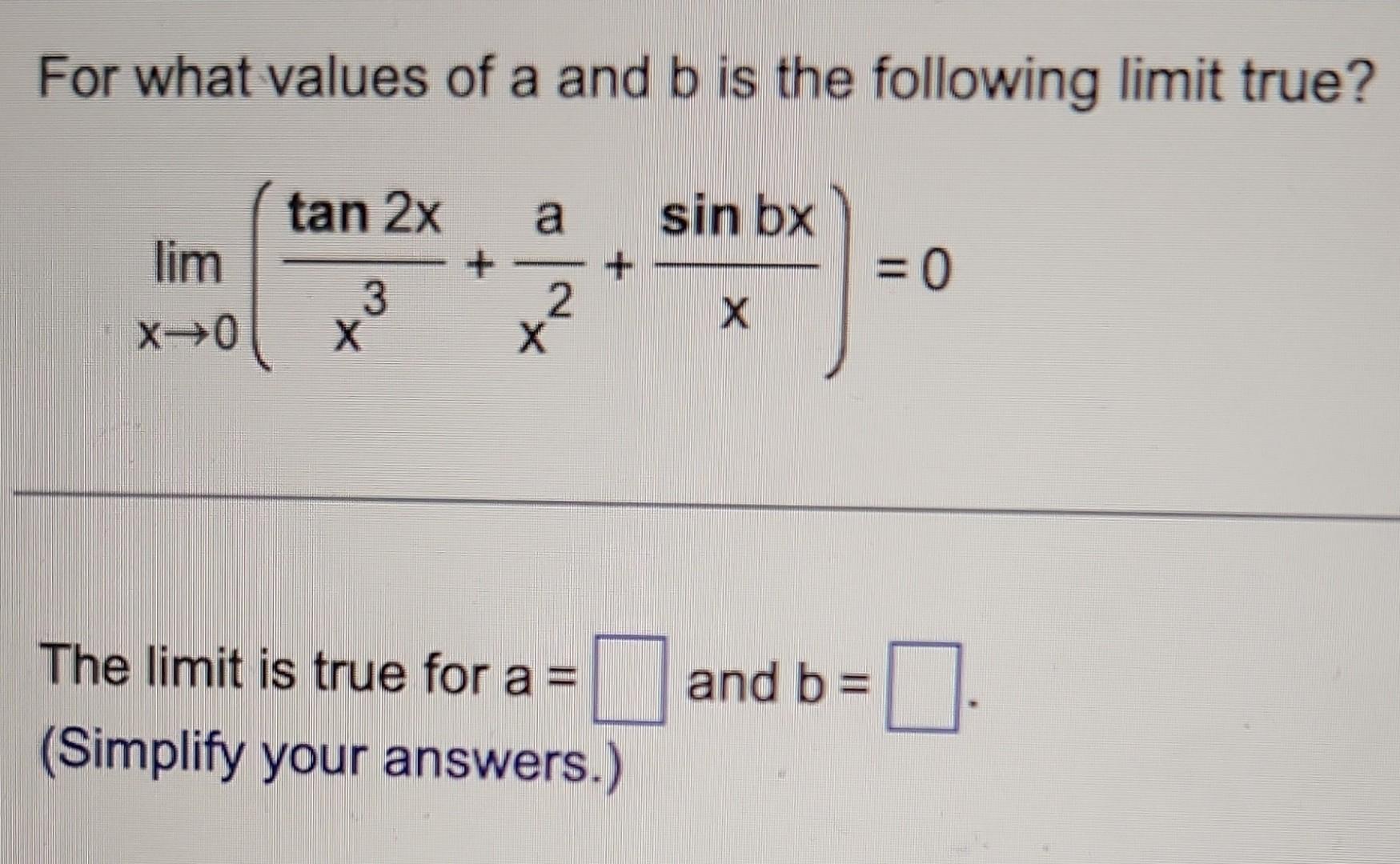 Solved For what values of a and b is the following limit | Chegg.com