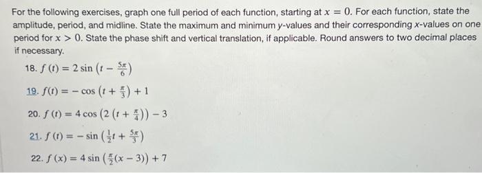 Solved For the following exercises, graph one full period of | Chegg.com