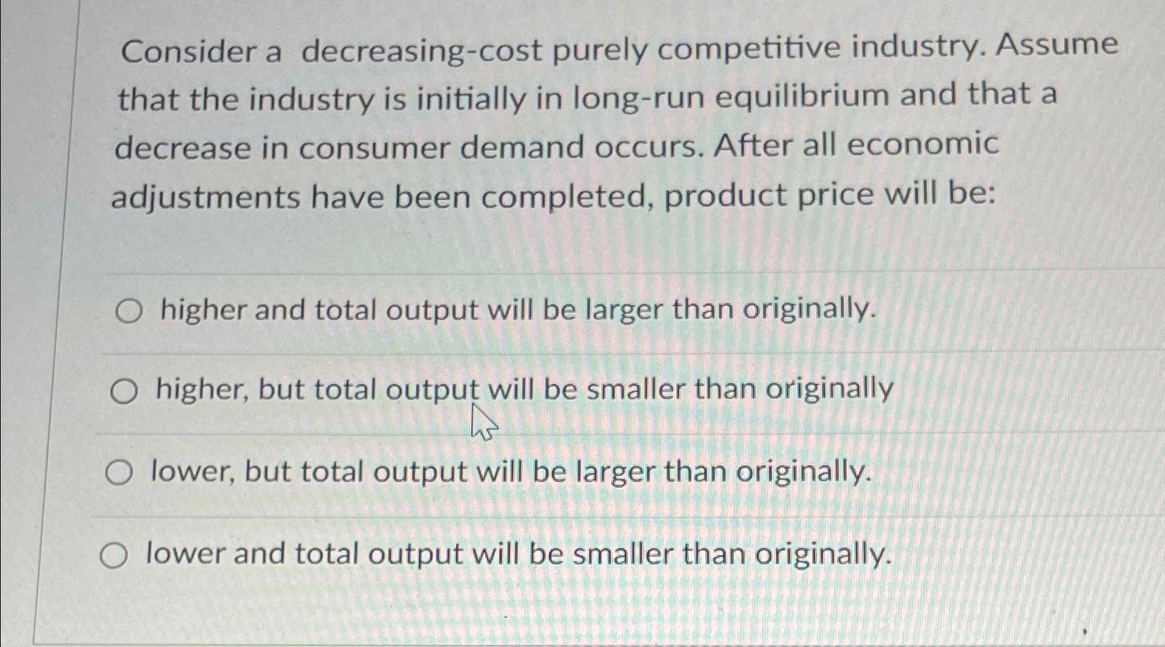 Solved Consider a decreasing-cost purely competitive | Chegg.com
