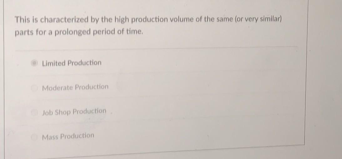 Solved This is characterized by the high production volume | Chegg.com