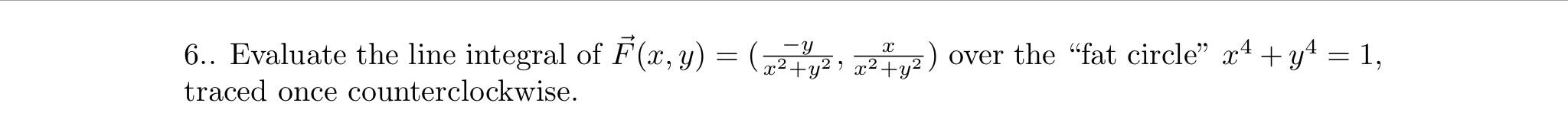 Solved Evaluate the line integral of | Chegg.com