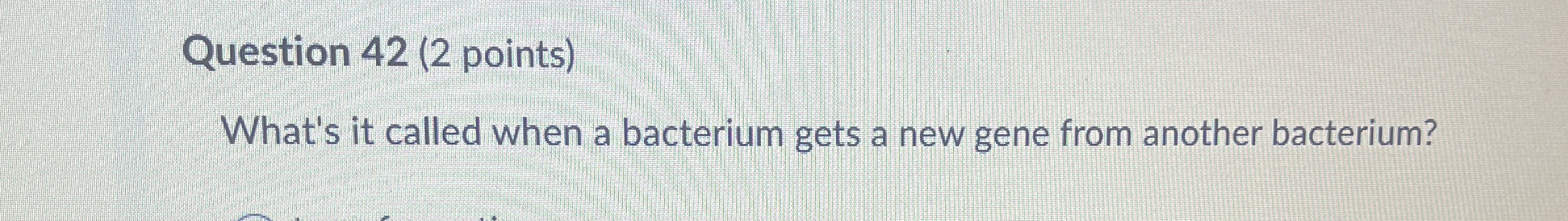 Solved Question 42 (2 ﻿points)What's it called when a | Chegg.com
