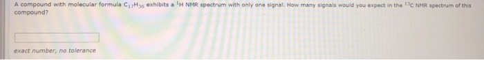 Solved A compound with molecular formula C17H36 exhibits a | Chegg.com