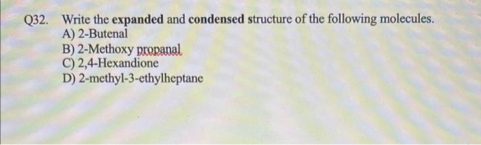 Solved Q32. Write the expanded and condensed structure of | Chegg.com