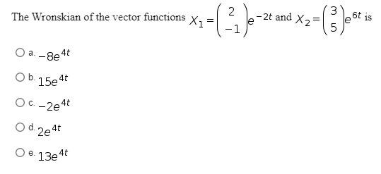 Solved The Wronskian of the vector functions X1=(2−1)e−2t | Chegg.com