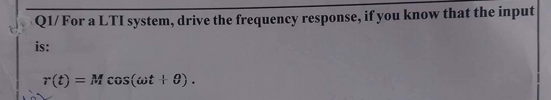 Solved Q1/ For a LTI system, drive the frequency response, | Chegg.com