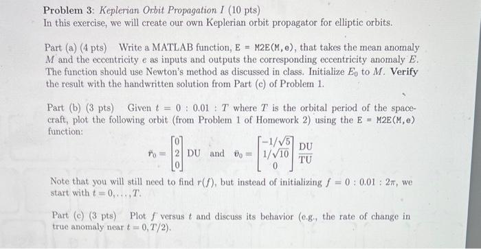 Solved Problem 3: Keplerian Orbit Propagation I (10 pts) In | Chegg.com
