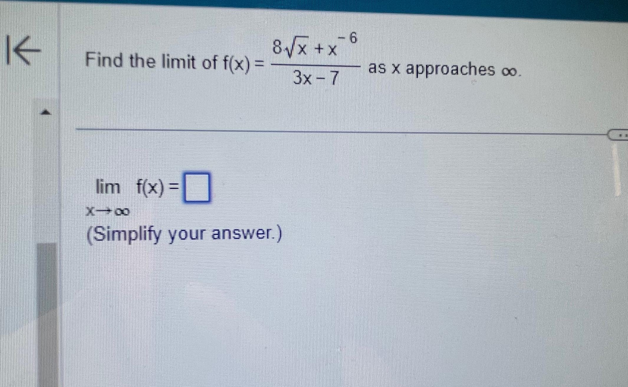 Solved 1larr, Find the limit of f(x)=8x2+x-63x-7 ﻿as x | Chegg.com