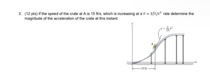 Solved 3. (12 pts) If the speed of the crate at A is 15ft/s, | Chegg.com