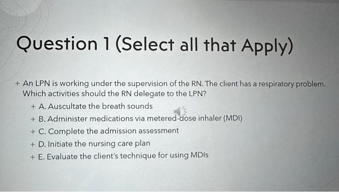 Solved Question 1 (Select all that Apply) + An LPN is | Chegg.com