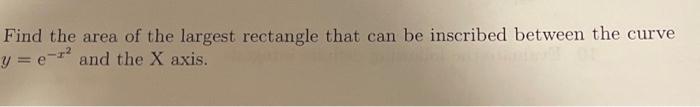 Solved Find the area of the largest rectangle that can be | Chegg.com