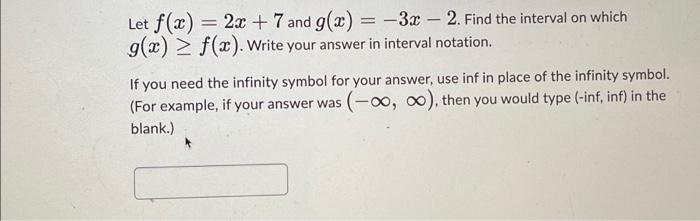 Solved Let f(x)=2x+7 and g(x)=−3x−2. Find the interval on | Chegg.com