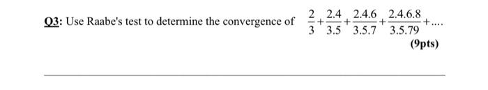Solved 03: Use Raabe's test to determine the convergence of | Chegg.com