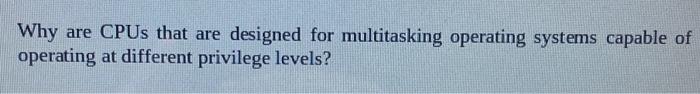 Solved Why are CPUs that are designed for multitasking | Chegg.com