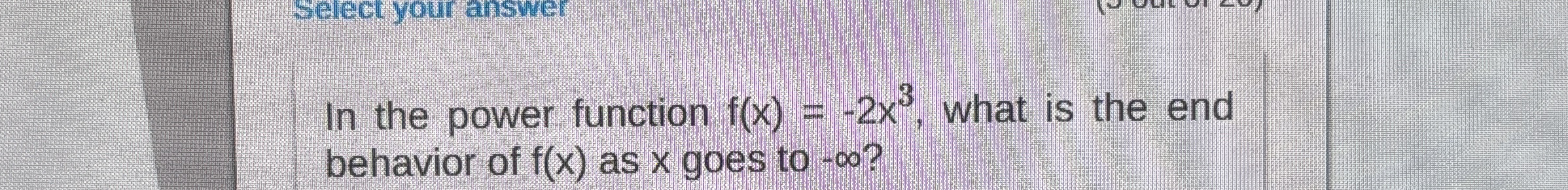 Solved In the power function f(x)=-2x3, ﻿what is the end | Chegg.com