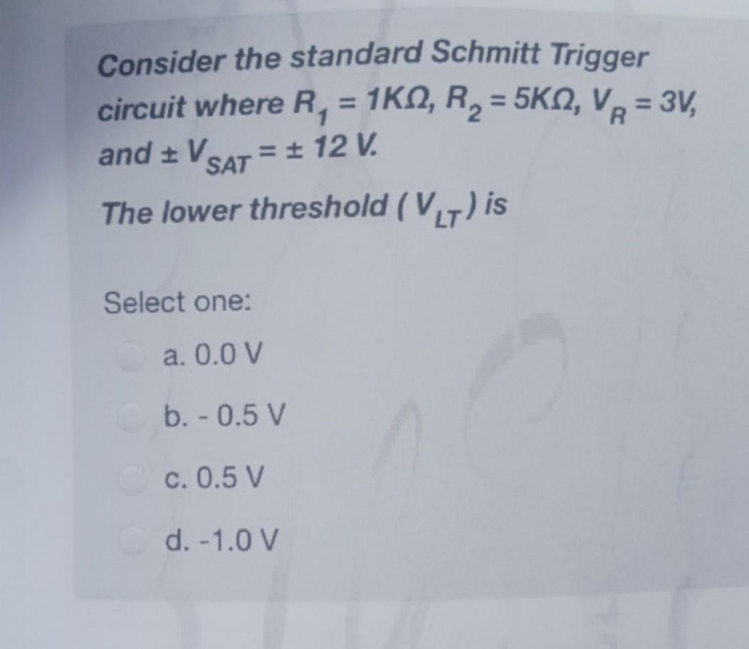 Solved Consider the standard Schmitt Trigger circuit where | Chegg.com
