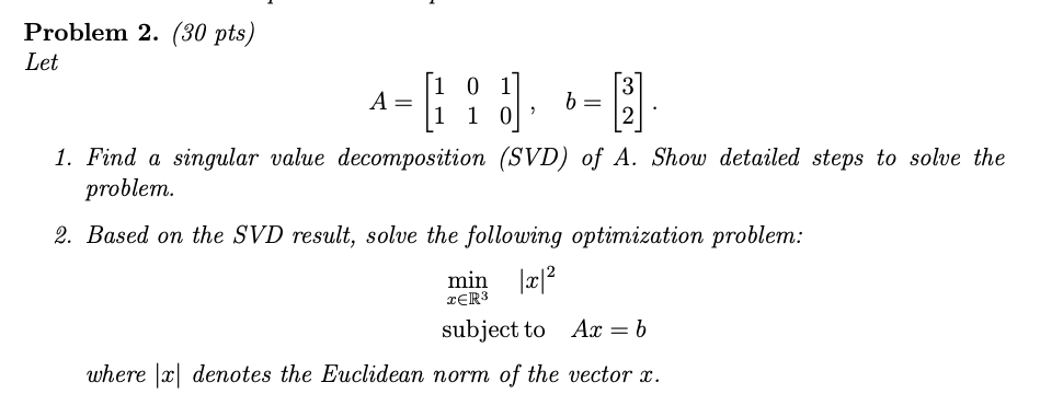 Solved Problem 2. (30 ﻿pts)LetA=[101110],b=[32]Find a | Chegg.com