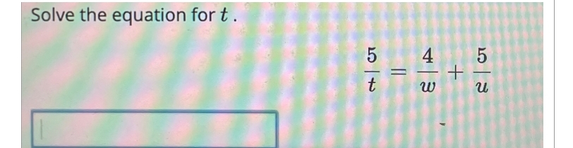 Solved Solve the equation for t.5t=4w+5u | Chegg.com