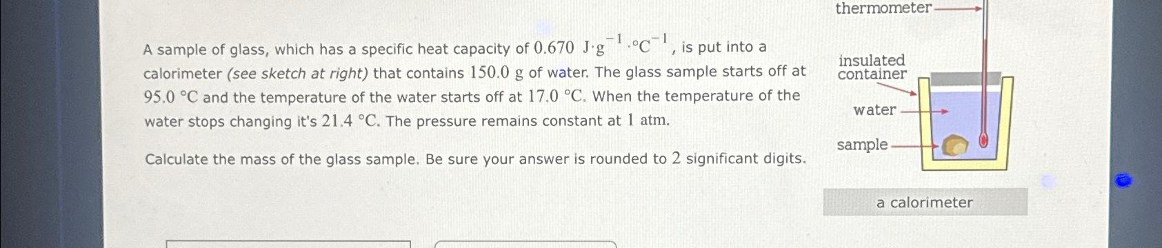 Solved A sample of glass, which has a specific heat capacity | Chegg.com