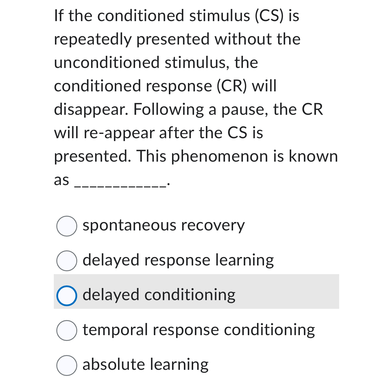 Solved If the conditioned stimulus (CS) ﻿is repeatedly | Chegg.com