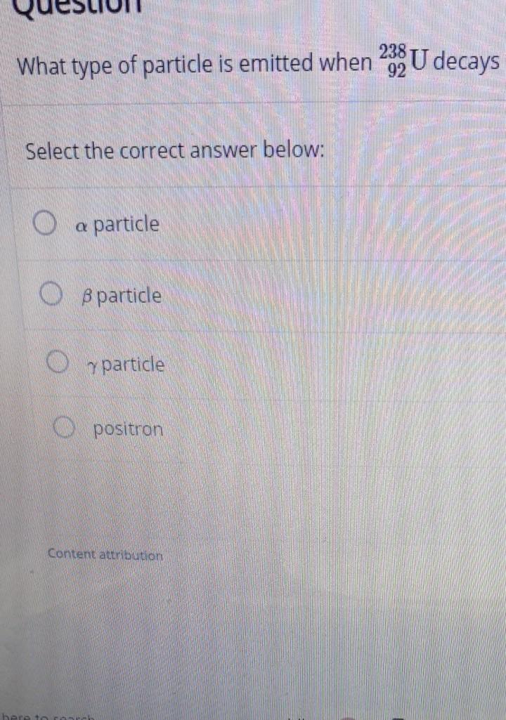 Question 23 What type of particle is emitted when 238 | Chegg.com