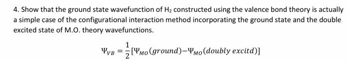 Solved 4 Show That The Ground State Wavefunction Of H2