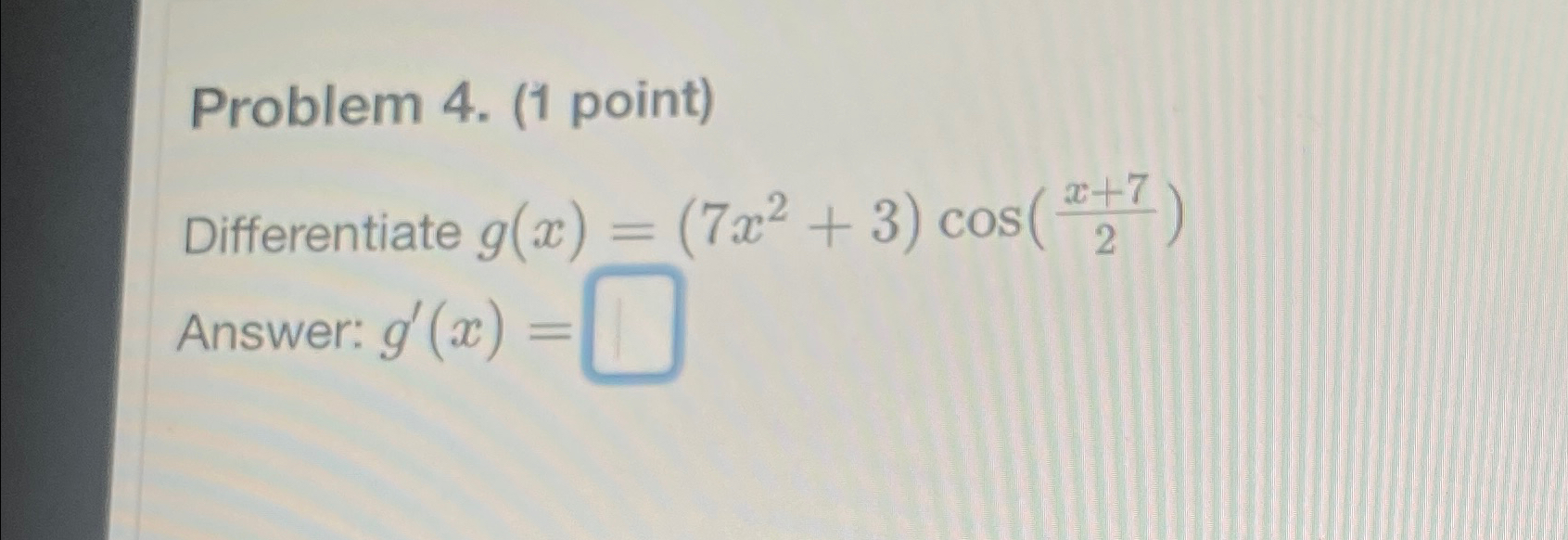 Solved Problem 4. (1 ﻿point)Differentiate | Chegg.com
