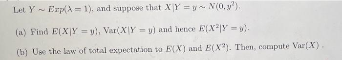 Solved Let Y ~ Exp(1 = 1), and suppose that X Y = y ~ | Chegg.com