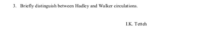 Solved 3. Briefly distinguish between Hadley and Walker | Chegg.com