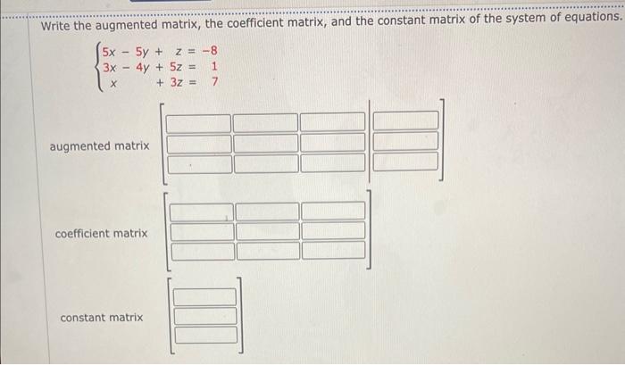 Solved Write The Augmented Matrix The Coefficient Matrix