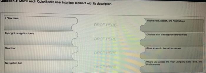 Solved Guestion 4: Match each QuickBooks user interface | Chegg.com