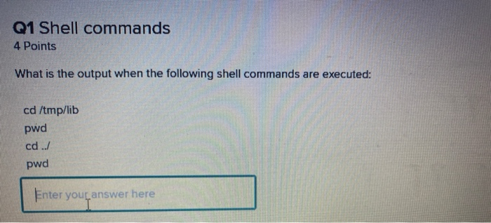Solved Q1 Shell Commands 4 Points What Is The Output When 