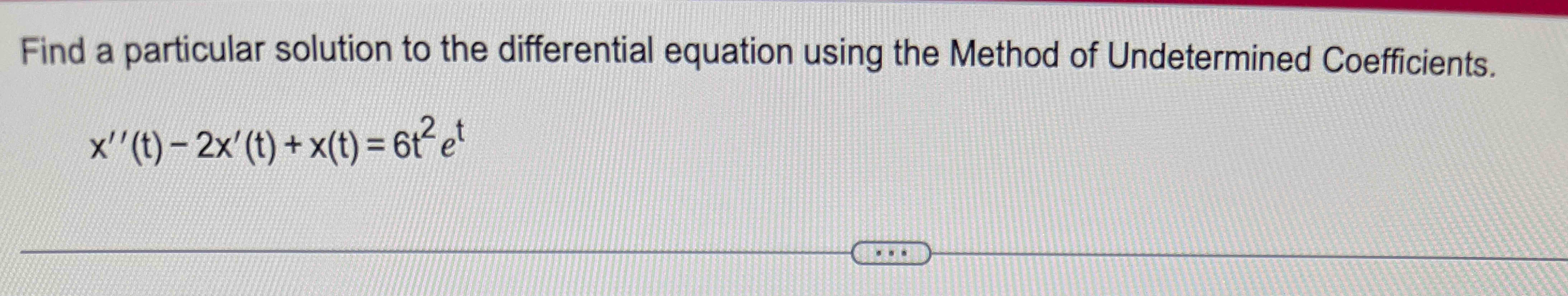 Solved Find a particular solution to the differential | Chegg.com
